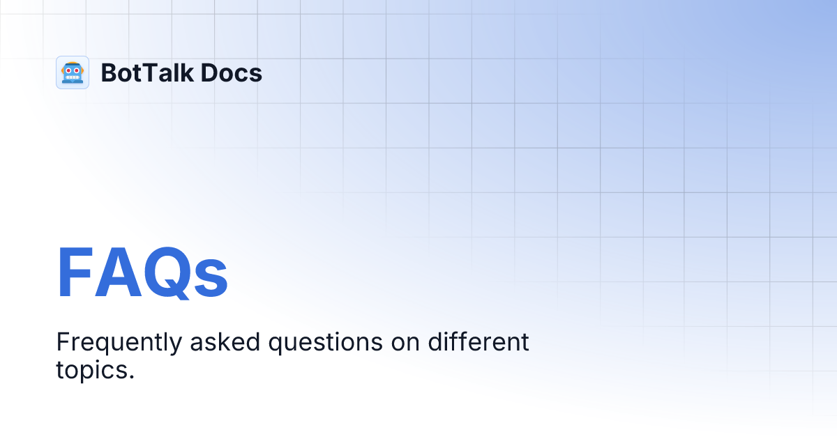 FAQs | BotTalk Docs